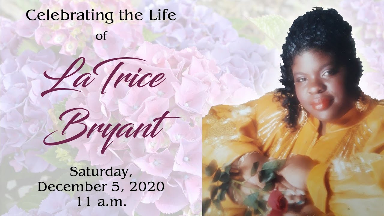 Celebrating the Life of LaTrice Bryant - YouTube