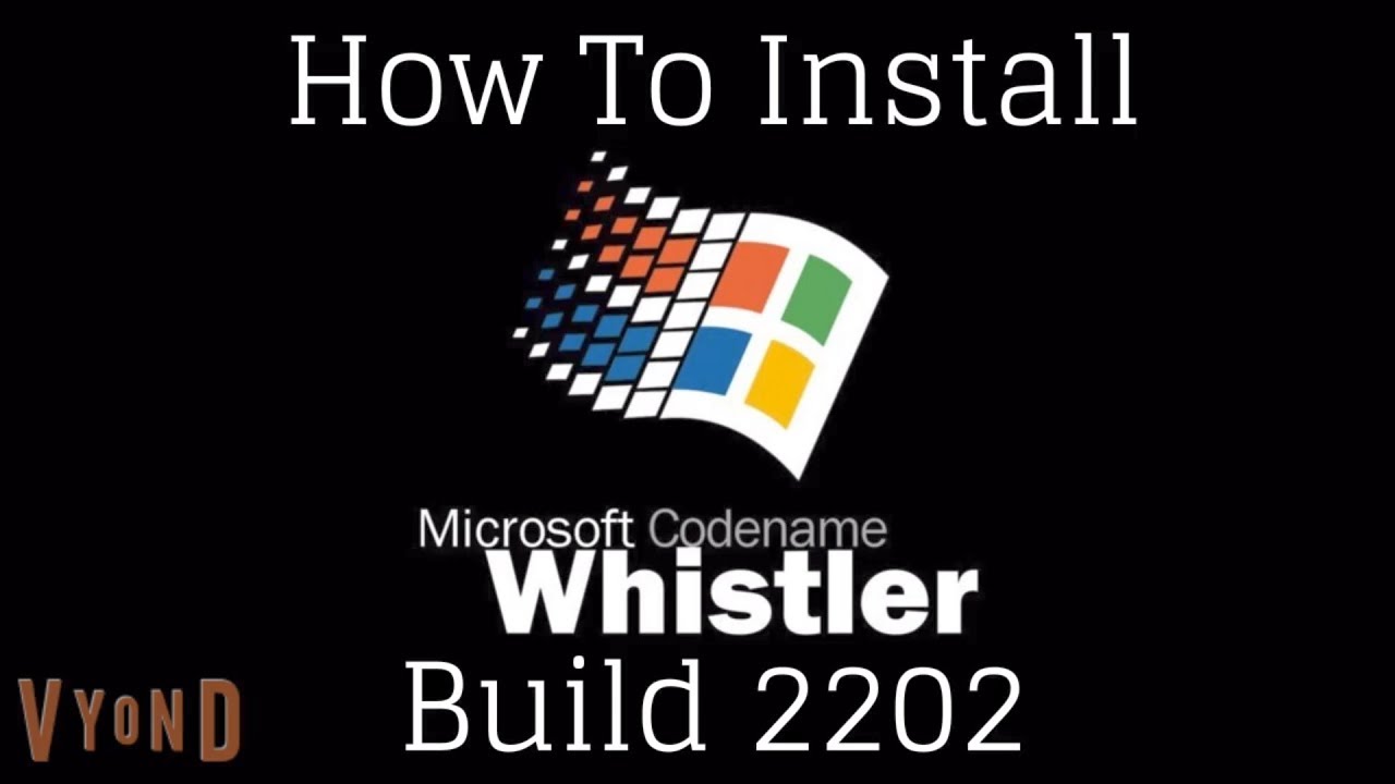 How To Install Windows Whistler Build 2202 - YouTube