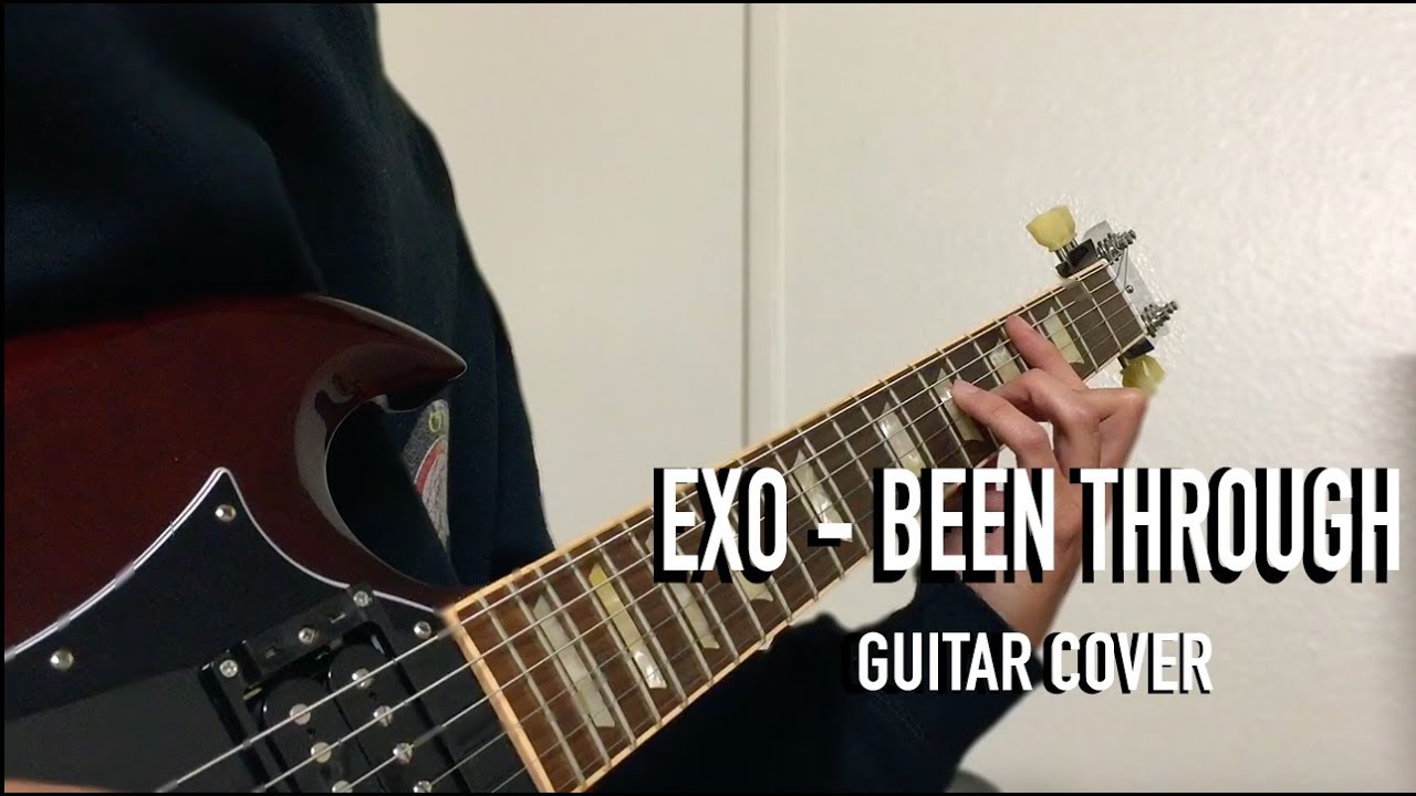 Been Through - (EXO/엑소) || Guitar Cover - YouTube