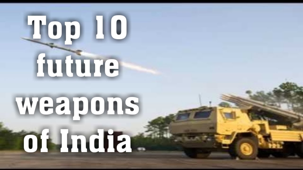 Top 10 future weapons of India by 2020 - YouTube