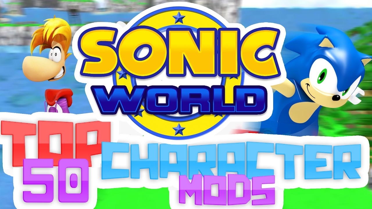 TOP 50 SONIC WORLD CHARACTER MODS - YouTube