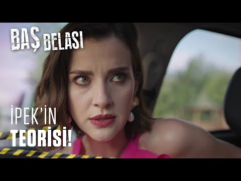 İpek'in teorisi - Baş Belası 7. Bölüm
