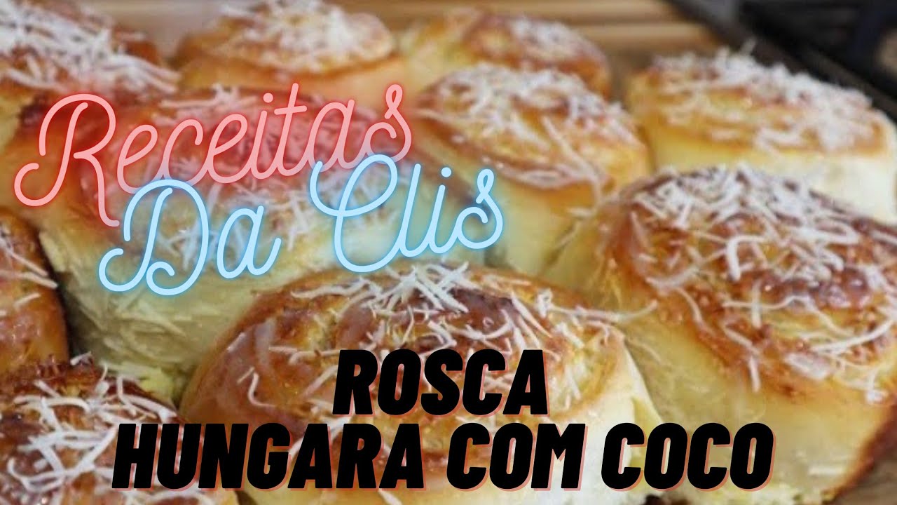 Rosca Húngara com recheio de coco - YouTube