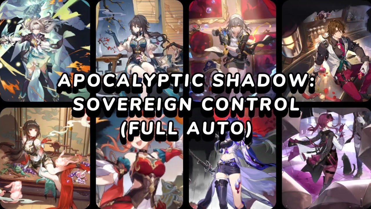 Apocalyptic Shadow: Sovereign Control 4 Full Auto Honkai Star rail 2.6 ...