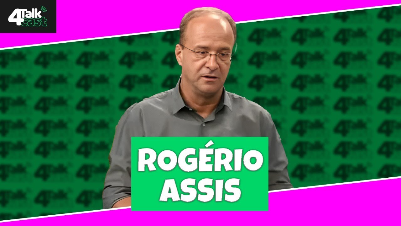 ROGÉRIO ASSIS - 4 TALKCAST - #140 - YouTube