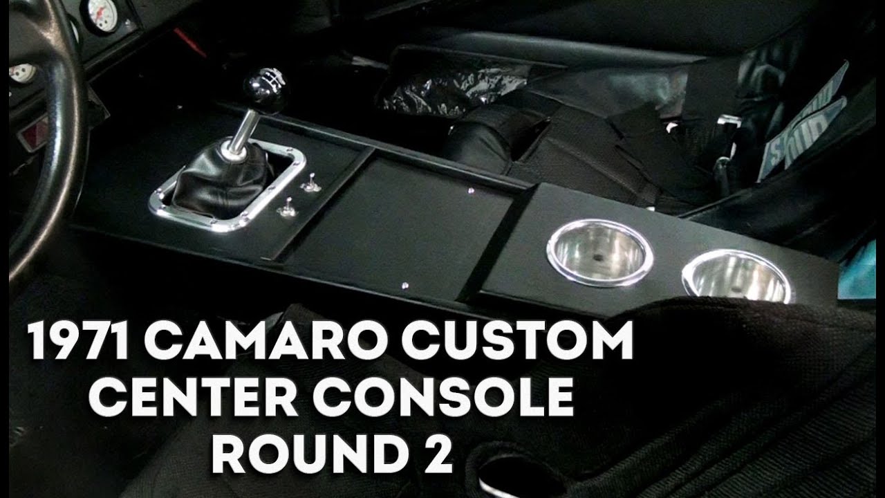 1971 Camaro Custom Center Console - Round 2 - YouTube