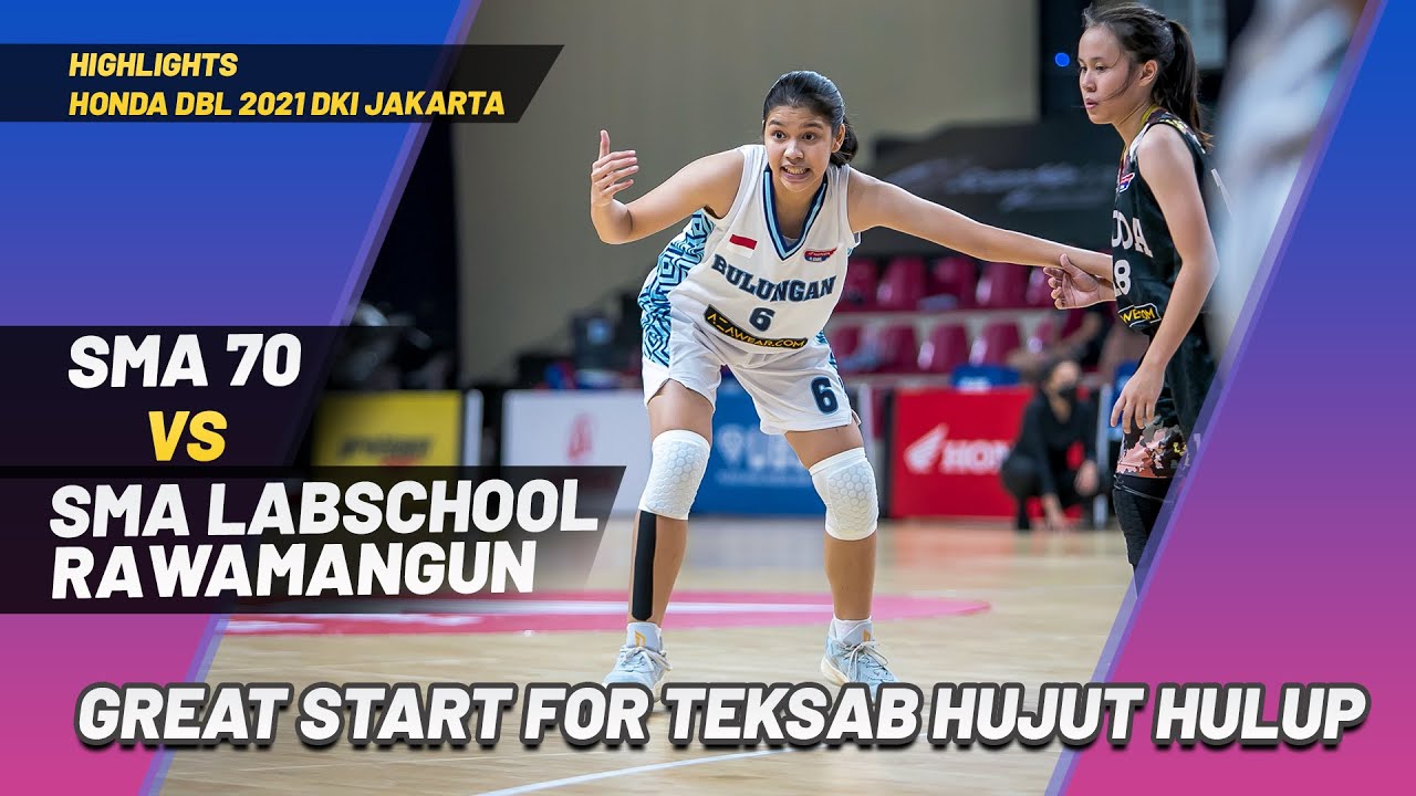 SMA 70 vs SMA LABSCHOOL RAWAMANGUN | Highlights Honda DBL 2021 DKI ...
