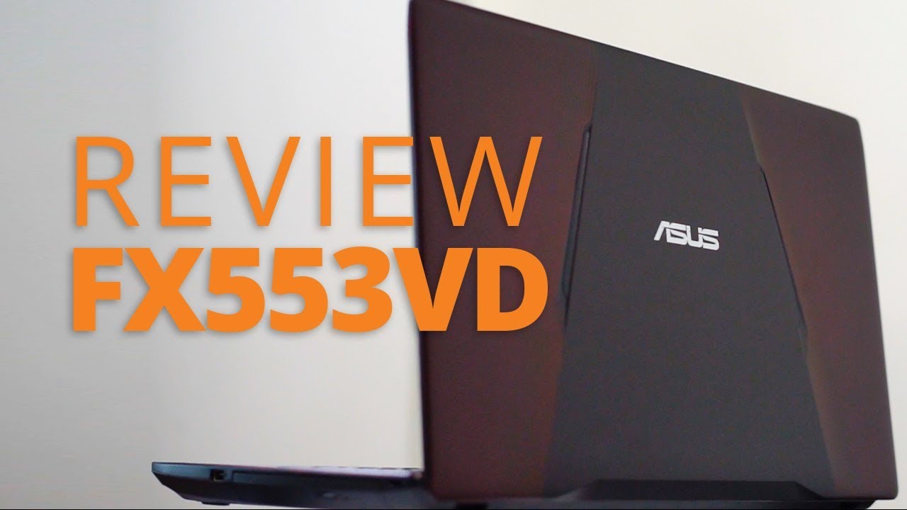 Review ASUS FX553VD - laptop gaming entry level, performa gahar! - YouTube
