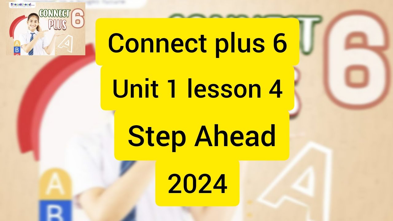 كونكت بلس الصف السادس الوحدة الاولي الدرس الرابع connect plus 6 unit 1 lesson 4 من كتاب step ...