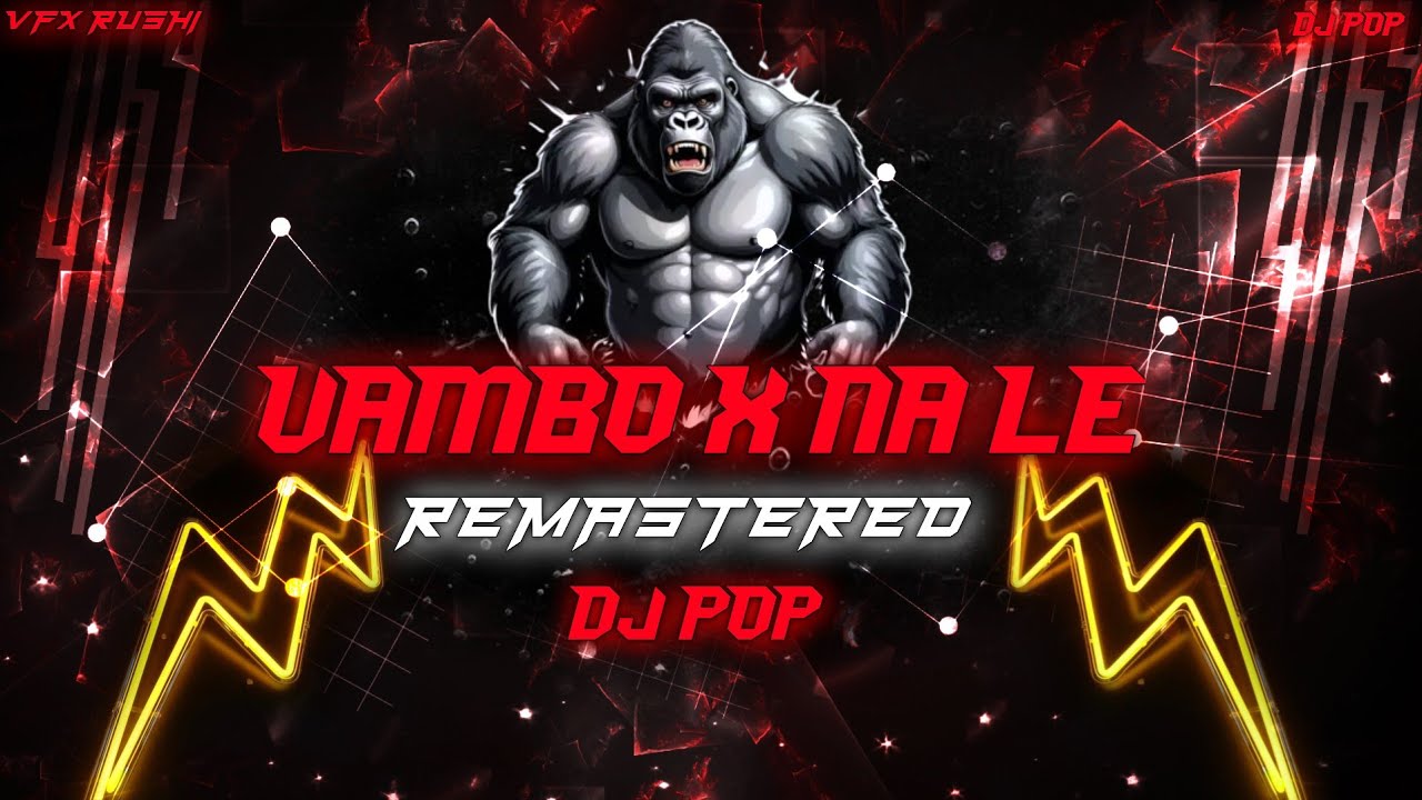 VAMBO X NA LE🇲🇨💥 REMASTERED | DJ POP | KOLHAPUR - YouTube