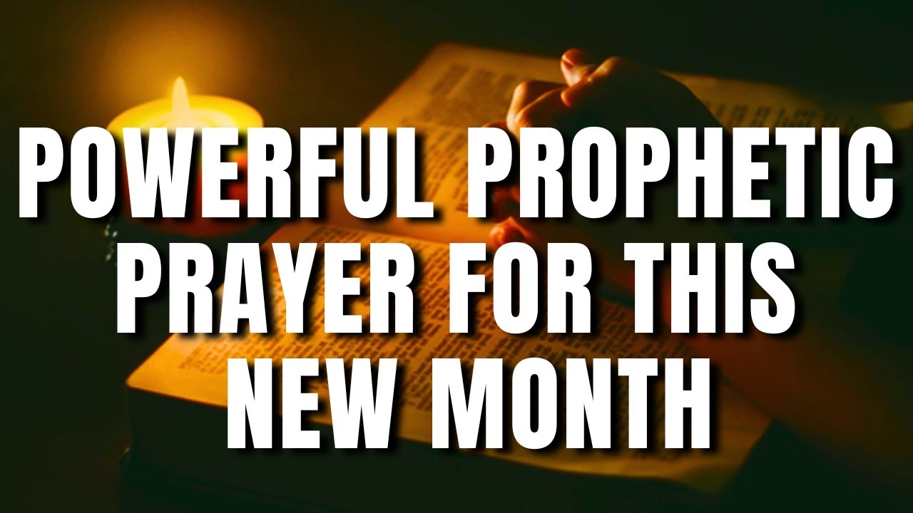 POWERFUL PROPHETIC PRAYER FOR THE MONTH OF JULY | START THIS NEW MONTH ...