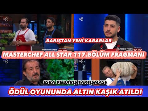 MASTERCHEF ALL STAR 117.BÖLÜM FRAGMANI💥BARIŞ VE ESRA TARTIŞMASI#masterchef #mastercheftürkiye #tv8