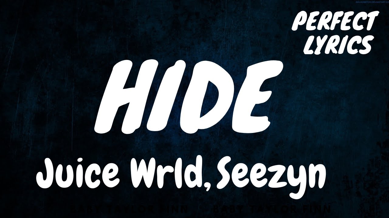 Juice Wrld, Seezyn - Hide (Lyrics) - YouTube