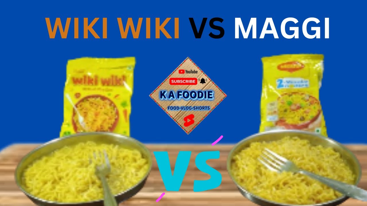 MAGGI vs WIKI WIKI NOODLES | K A FOODIE | - YouTube