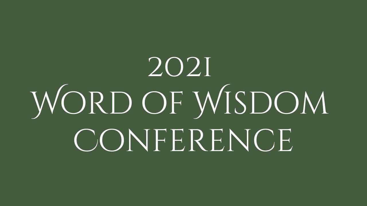2021 Word of Wisdom Conference - YouTube