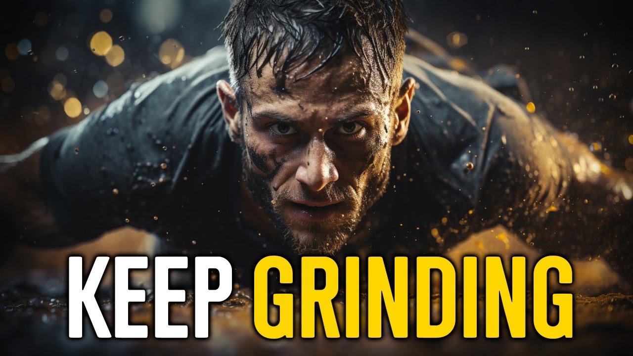 Keep Grinding: Embrace the Hustle and Achieve Your Dreams - YouTube