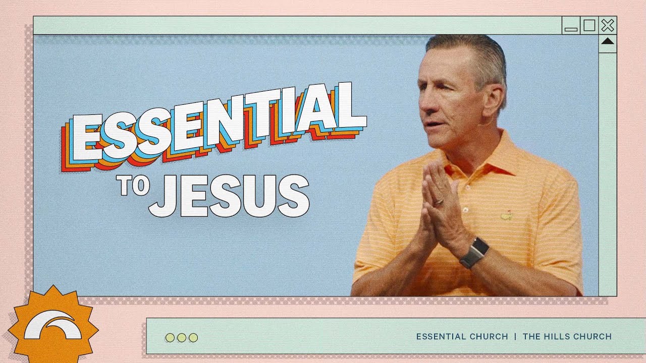Essential To Jesus | Series: Essential Church | Rick Atchley - YouTube