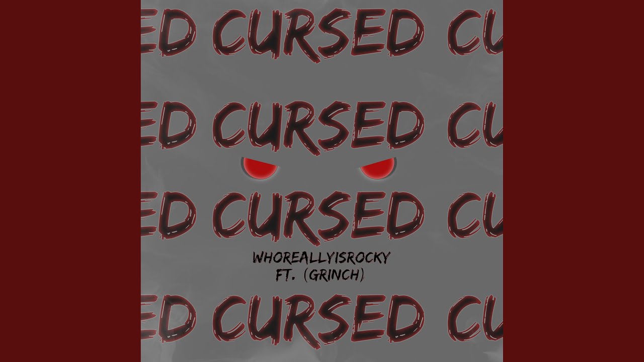 Cursed (feat. Grinch) - YouTube
