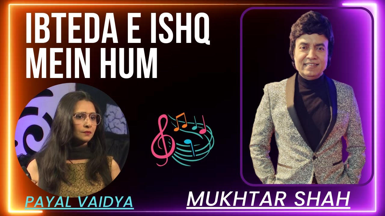 Ibteda E Ishq Mein Hum Sari Raat Jage | Haryali Aur Rasta | Mukhtar Shah Singer | Darshna ...