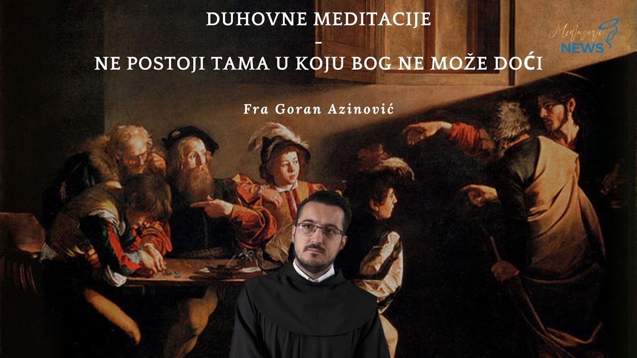 Ne postoji tama u koju Bog ne može doći - Fra Goran Azinović - Duhovna ...