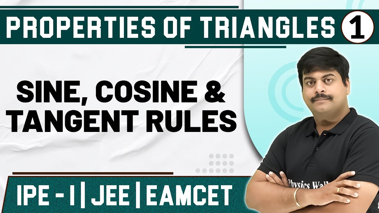 PROPERTIES OF TRIANGLES 01 Sine Cosine Tangent Rules Mathematics