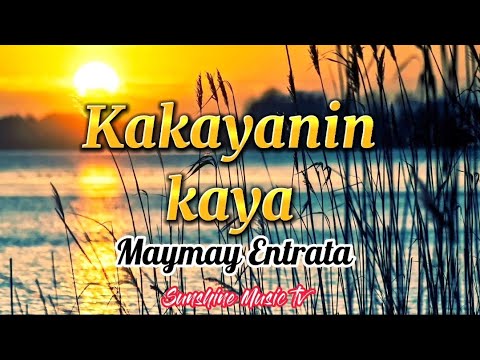 Kakayanin kaya (Maymay Entrata) with Lyrics - YouTube