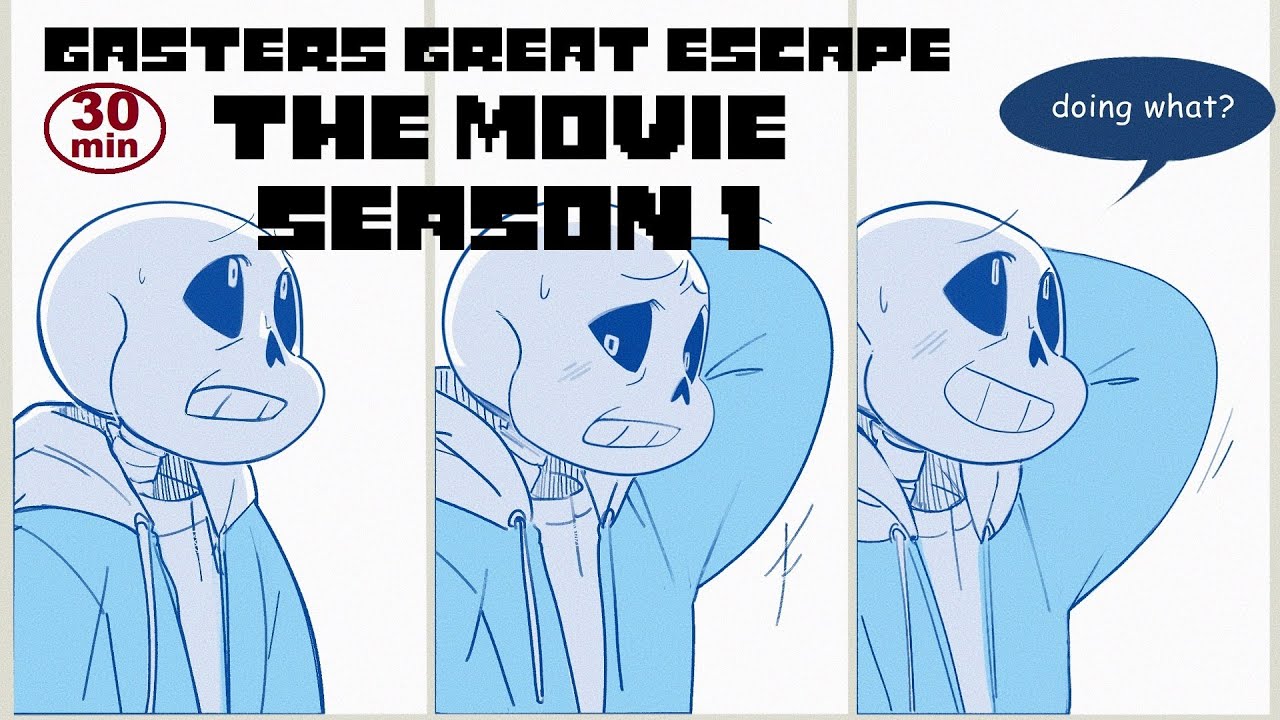 Gasters Great Escape The Movie: Season 1 - FULL【 Undertale Comic Dub ...