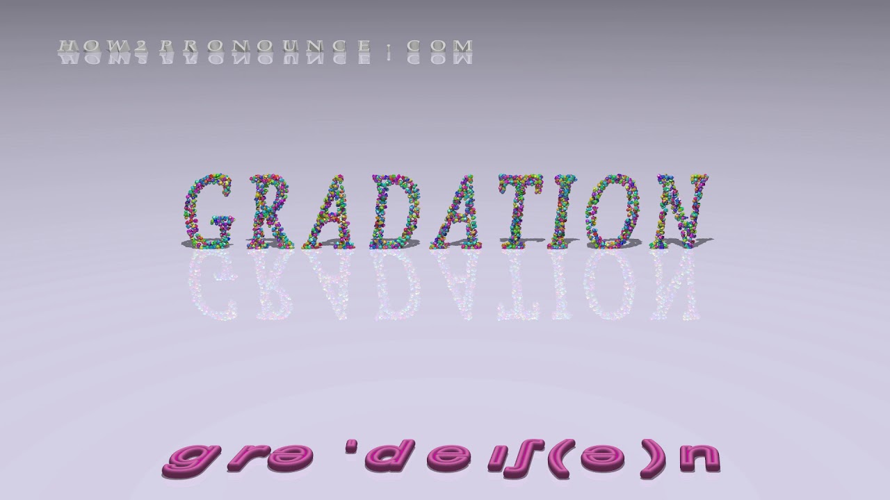 gradation - pronunciation + Examples in sentences and phrases - YouTube