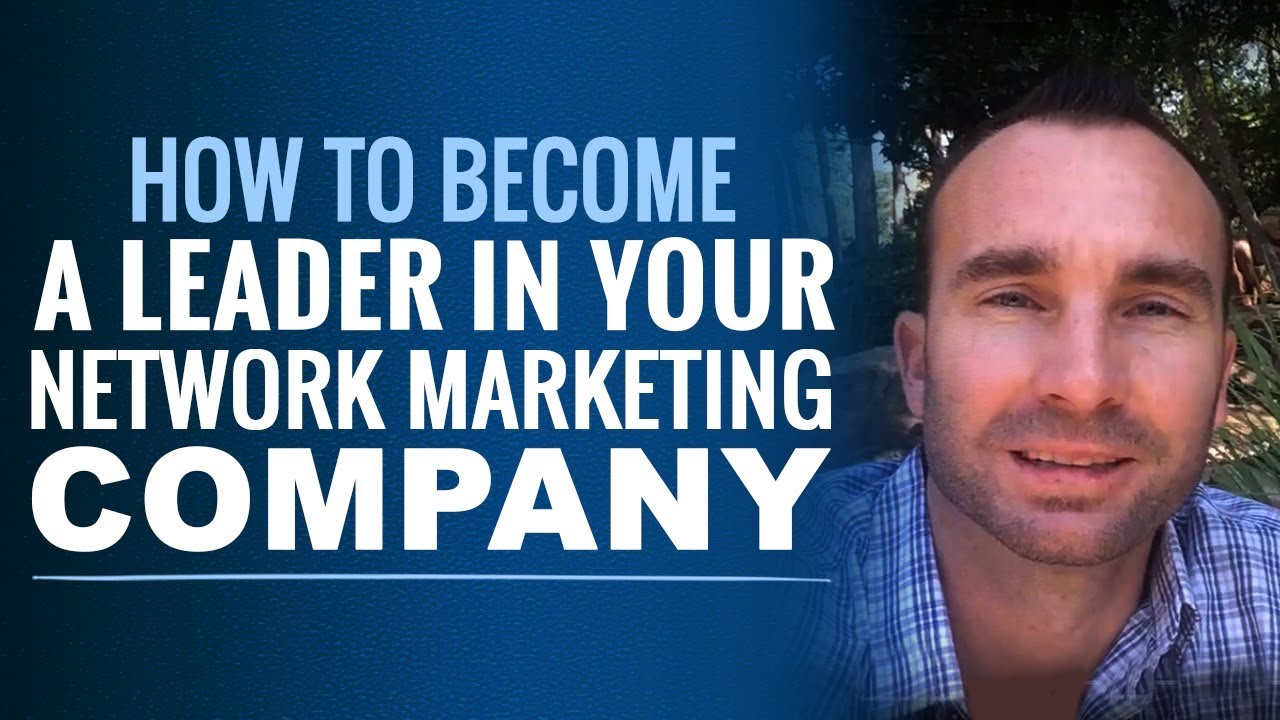 How to Become a Leader in Your Network Marketing Company - YouTube