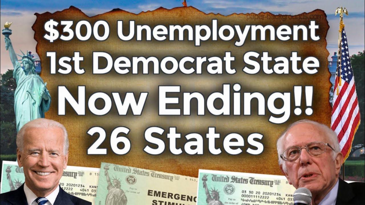 BREAKING!! Unemployment Ending 1st Blue State!! $300 Benefits Extension ...
