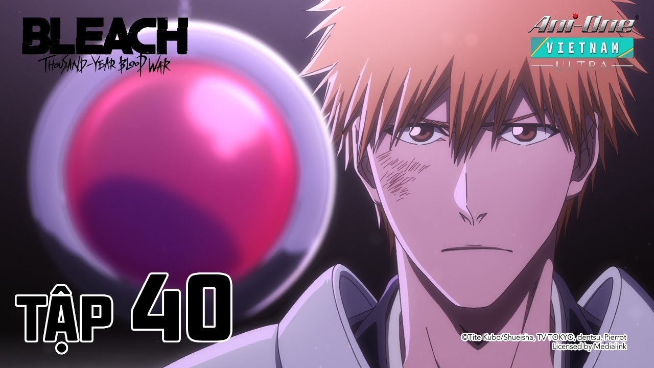 《BLEACH Huyết Chiến Ngàn Năm - Xung Khắc Tập 40 (Vietsub)【Ani-One Vietnam ULTRA】 - YouTube