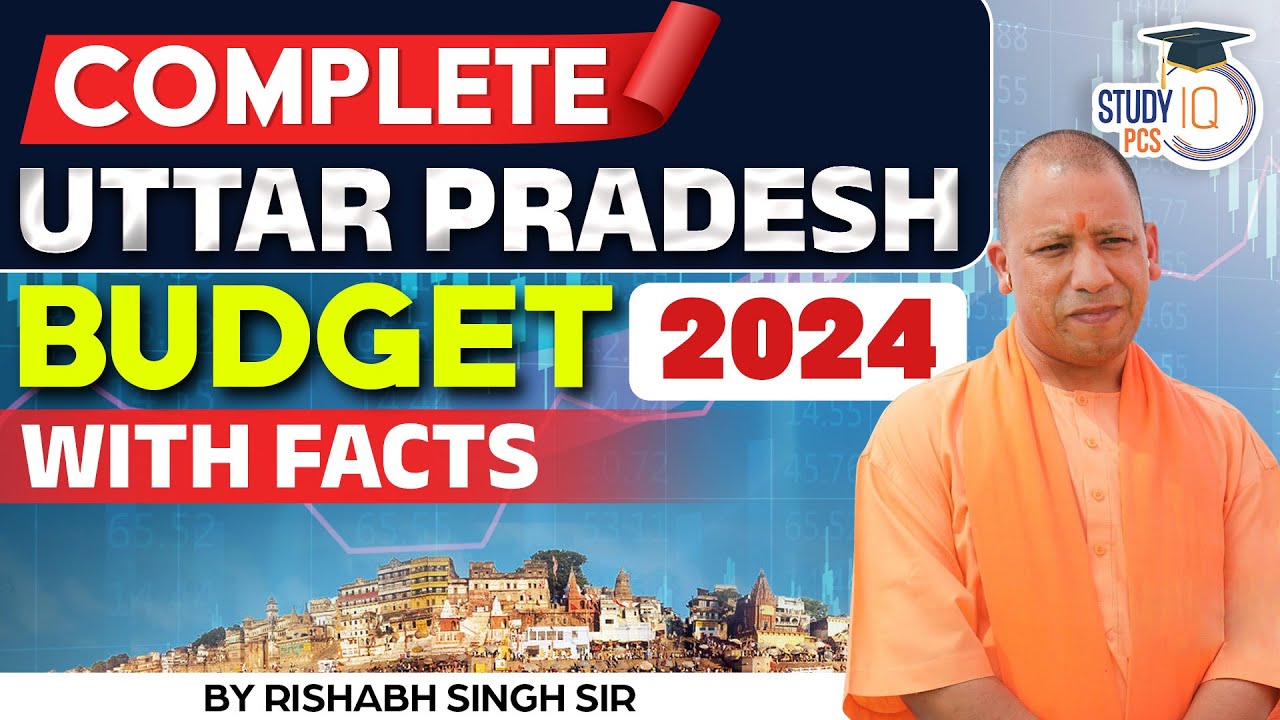 Uttar Pradesh Budget 2024 25 | UP Budget 2024 25 Facts and Analysis ...