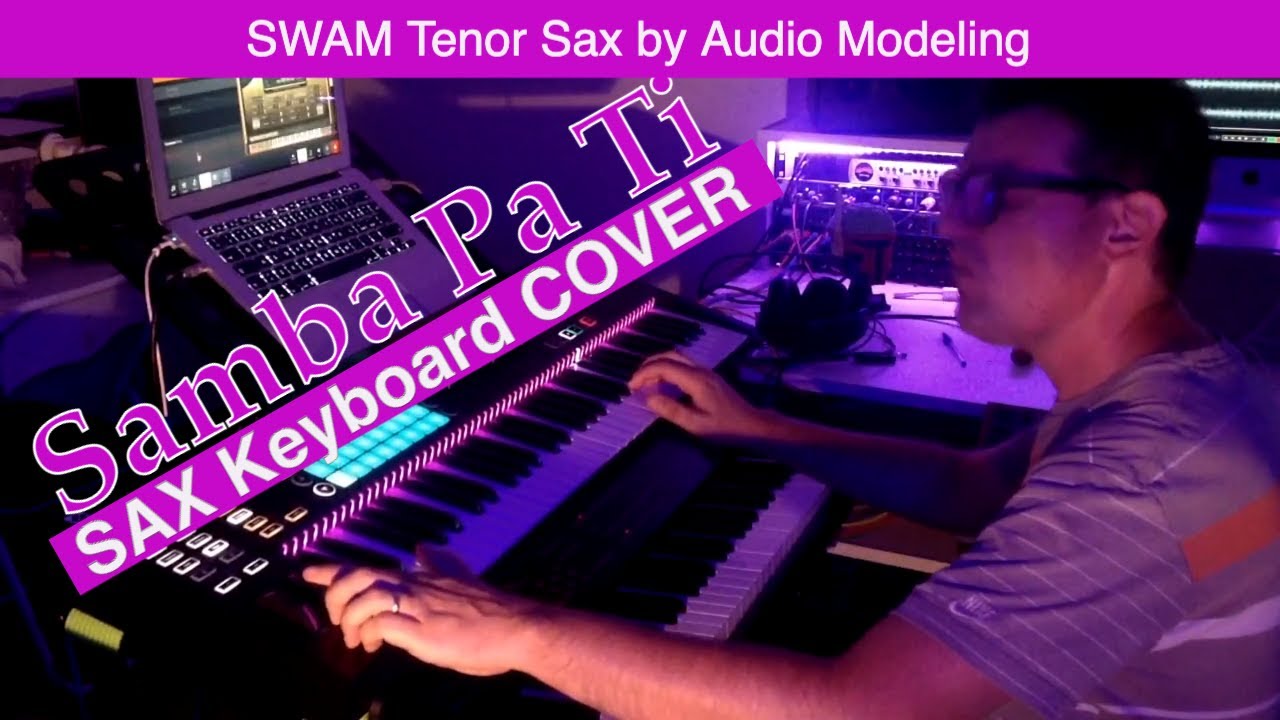 SWAM Sax instrument Samba pa ti (C.Santana) Cover | Audio Modeling ...