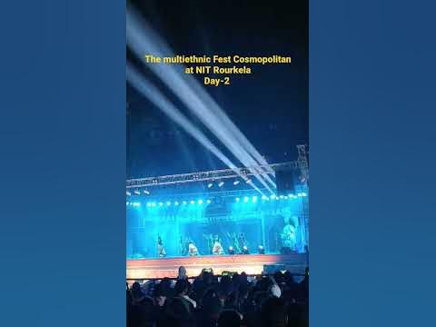 The multiethnic Fest Cosmopolitan at NIT Rourkela.#day-2 #shiv Tandav.#NIT/IIT Motivation.#vlog ...