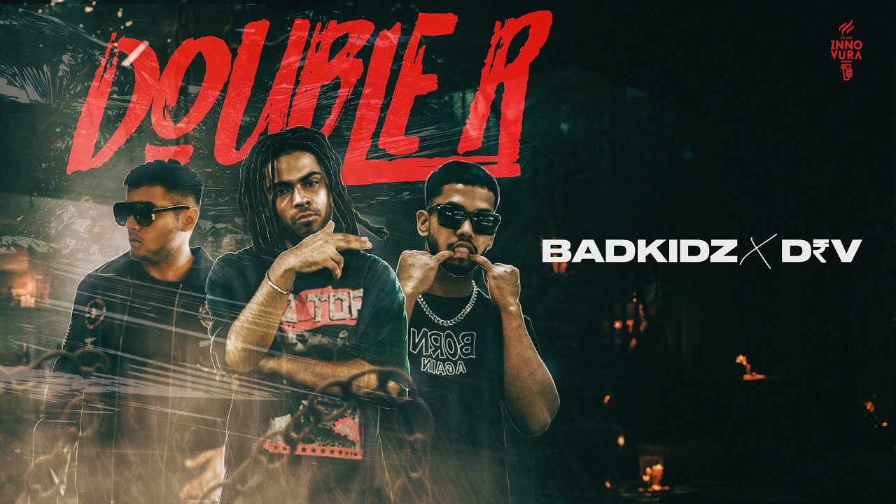 DOUBLE R (Music Video) | @Badkidz X @itsDRV | Innovura Entertainment ...