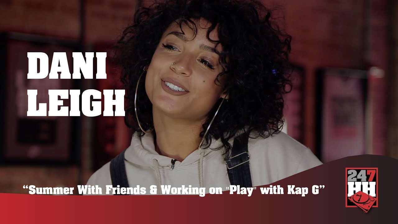 Dani Leigh - New Music, Summer With Friends Project "Play" (247HH ...