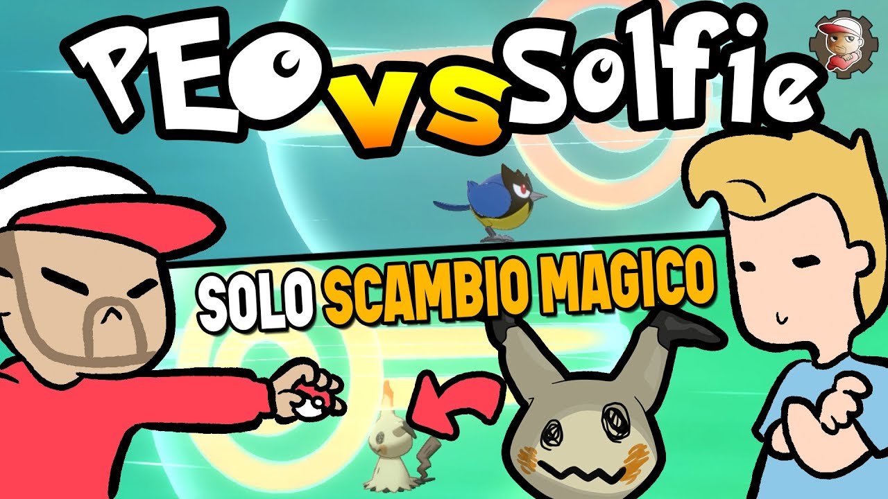 Lotta Peo vs Solfie USANDO SOLO SCAMBI MAGICI- Pokémon SPADA e SCUDO ...