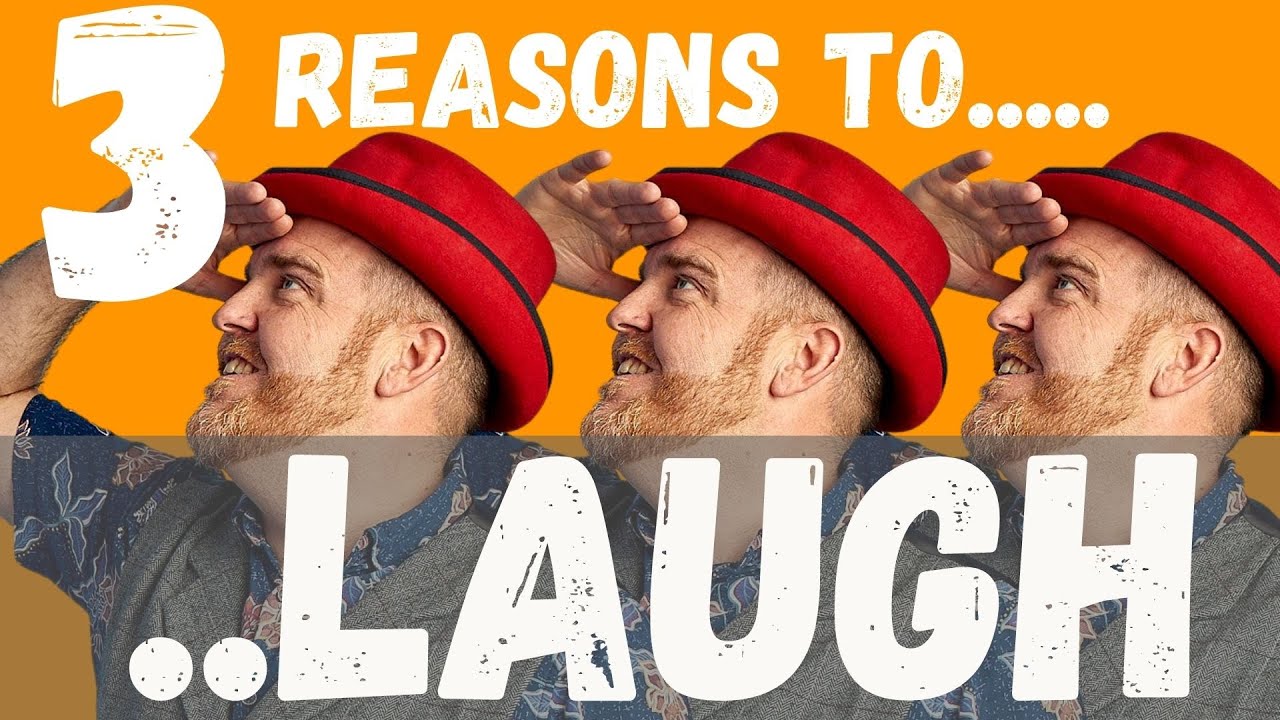 3 REASONS TO LAUGH: AMAZING BENEFITS OF LAUGHTER - YouTube