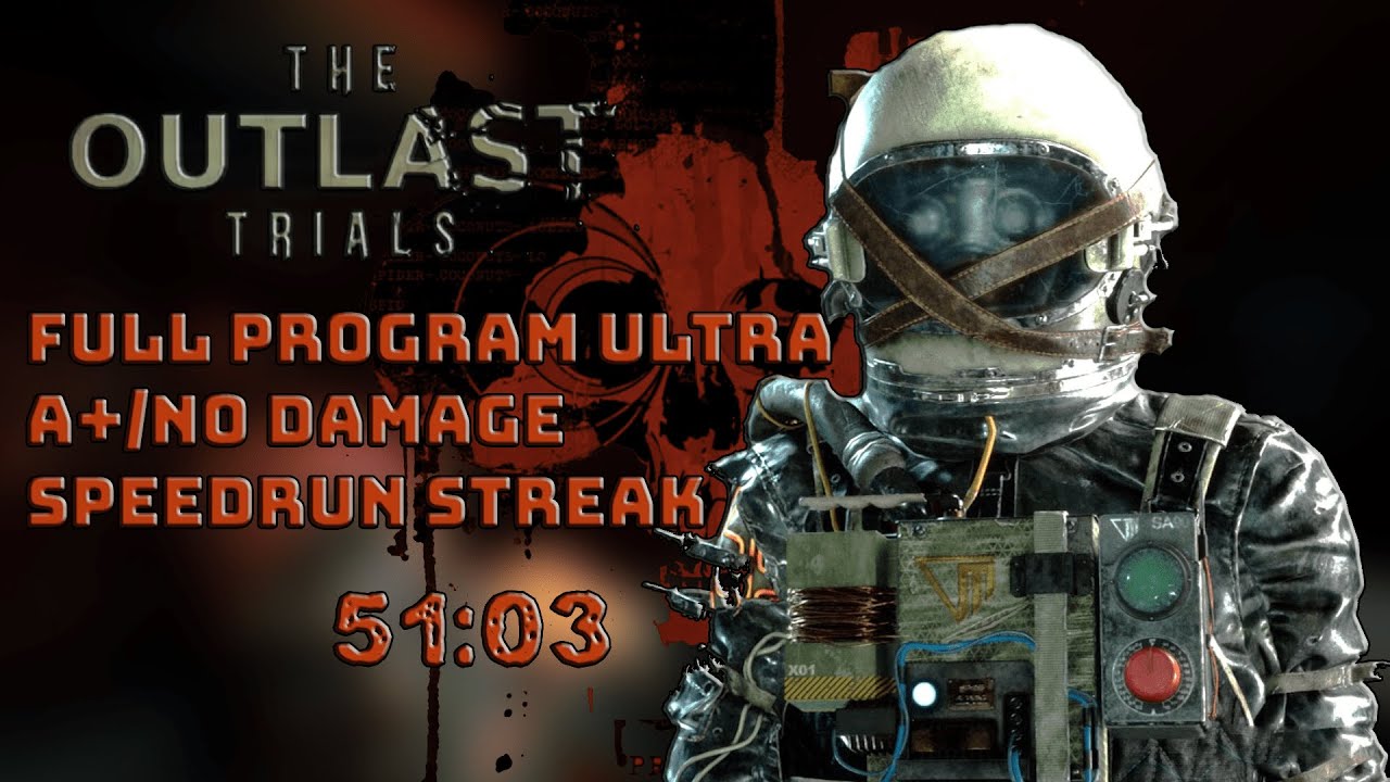 FULL Program ULTRA A+/NO DAMAGE STREAK in 51:03 || The Outlast Trials ...