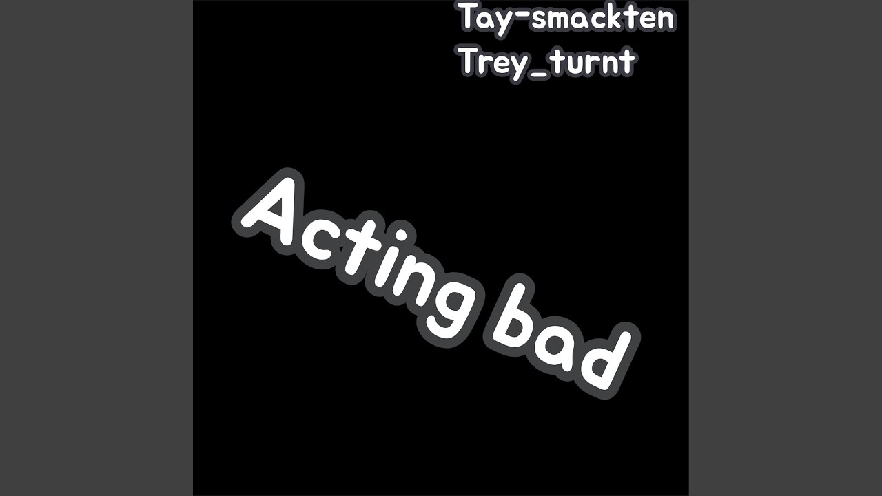 Acting bad (feat. Trey_turnt) - YouTube