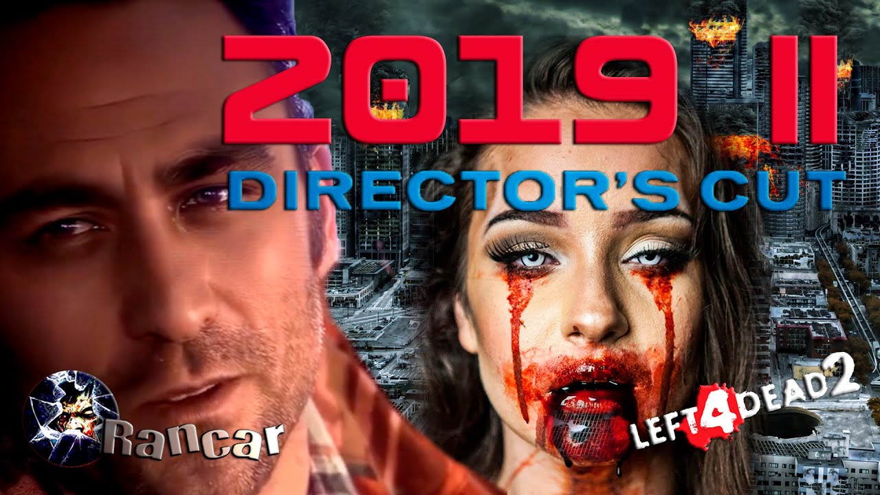 2019 II DIRECTOR'S CUT - Left 4 Dead 2 - YouTube
