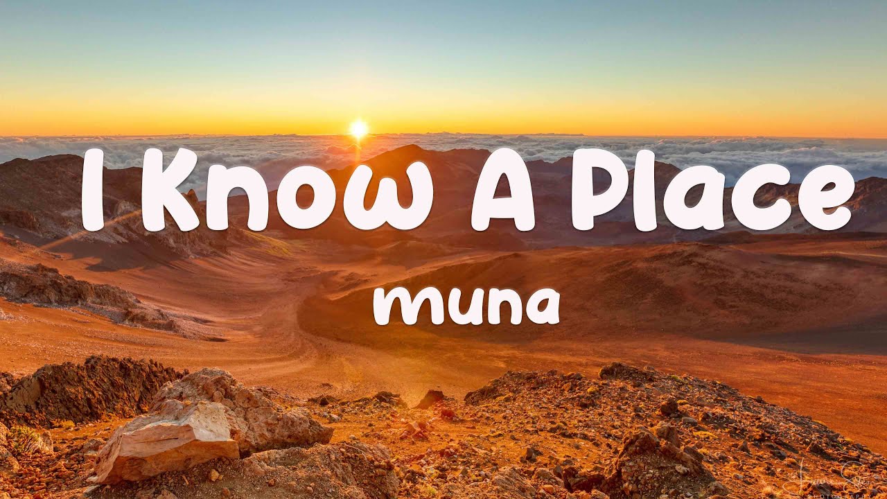 I Know A Place - Muna (Lyrics Version) 🐛 - YouTube
