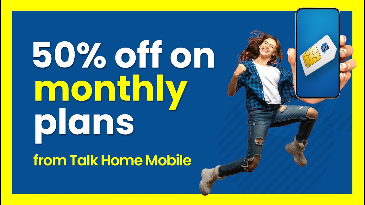 50% OFF - Monthly Plans from Talk Home Mobile 🎁 - YouTube