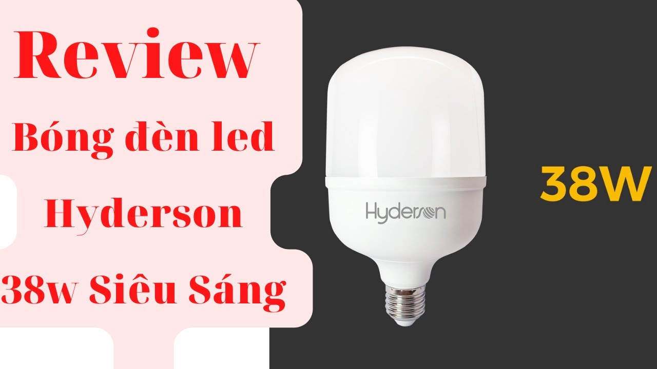 Review Bóng đèn led Hyderson 38w Siêu Sáng - YouTube