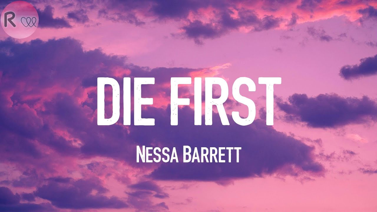 Nessa Barrett - die first 🌟 (Lyrics) - YouTube