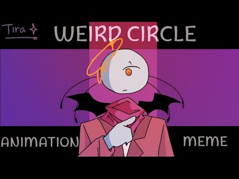 WEIRD CIRCLE// ANIMATION MEME/ LAZY LOOP FILLER (REPOST) - YouTube