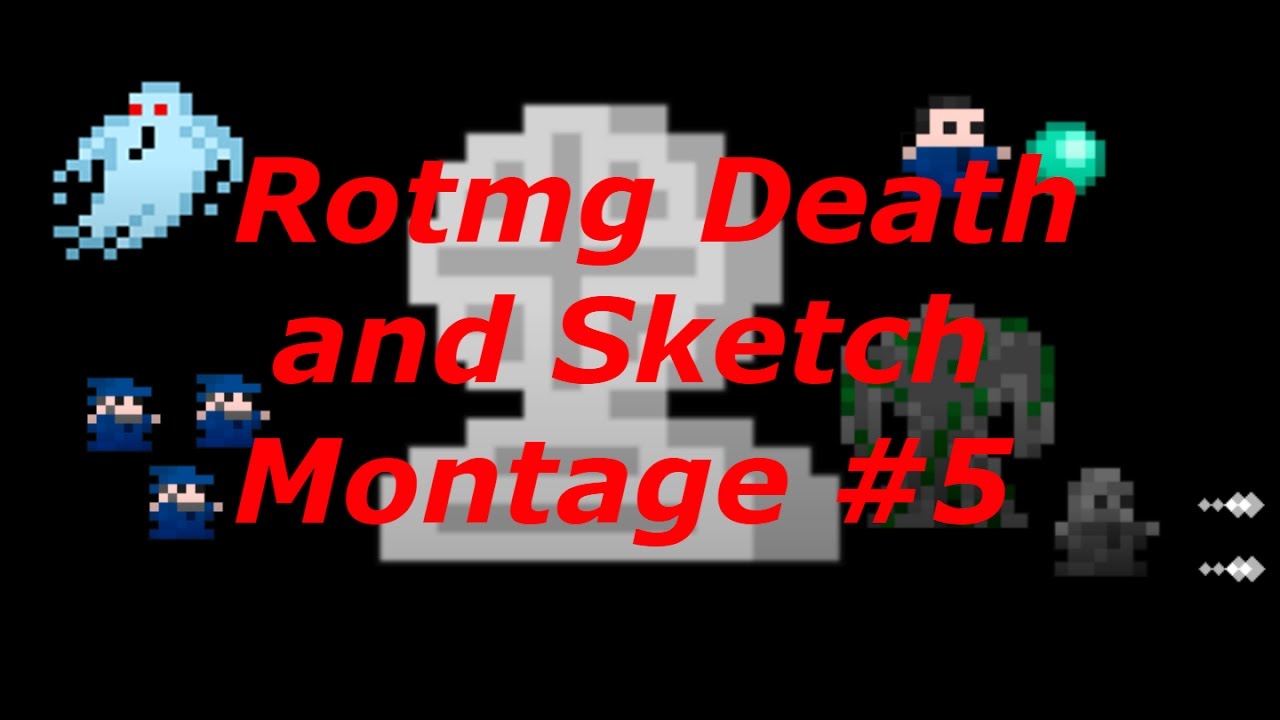 Rotmg Death and Sketch Montage #5 - YouTube