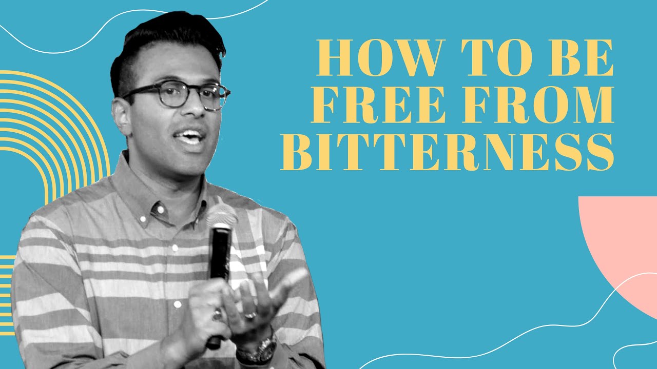 How to Be Free from Bitterness - YouTube