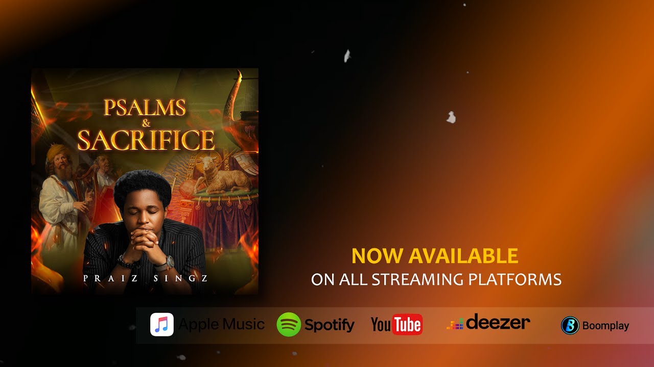 Praiz Singz - Psalms and Sacrifice (Album Preview) | Kingdom Come ...