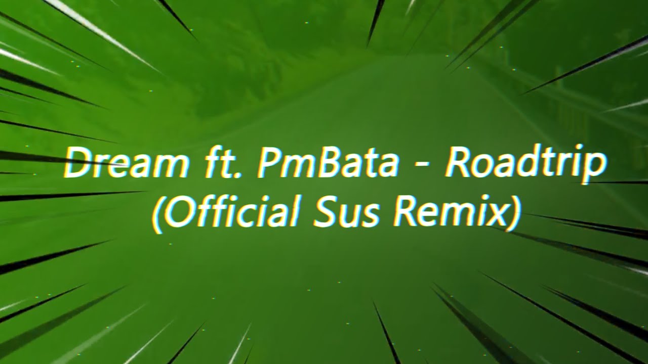 Dream ft. PmBata - Roadtrip (Official Sus Remix) - YouTube Music